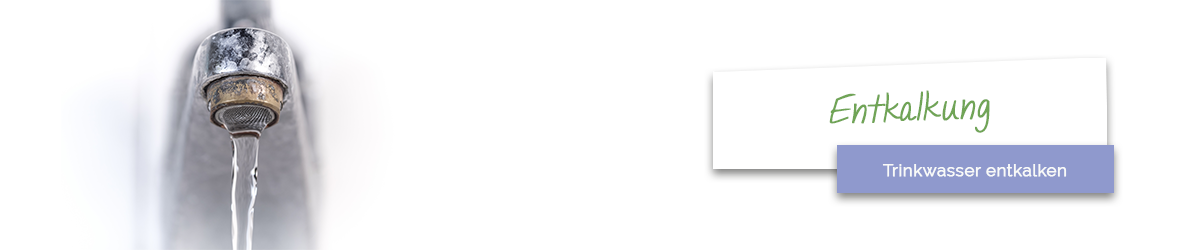 Trinkwasser Entkalkung leicht gemacht